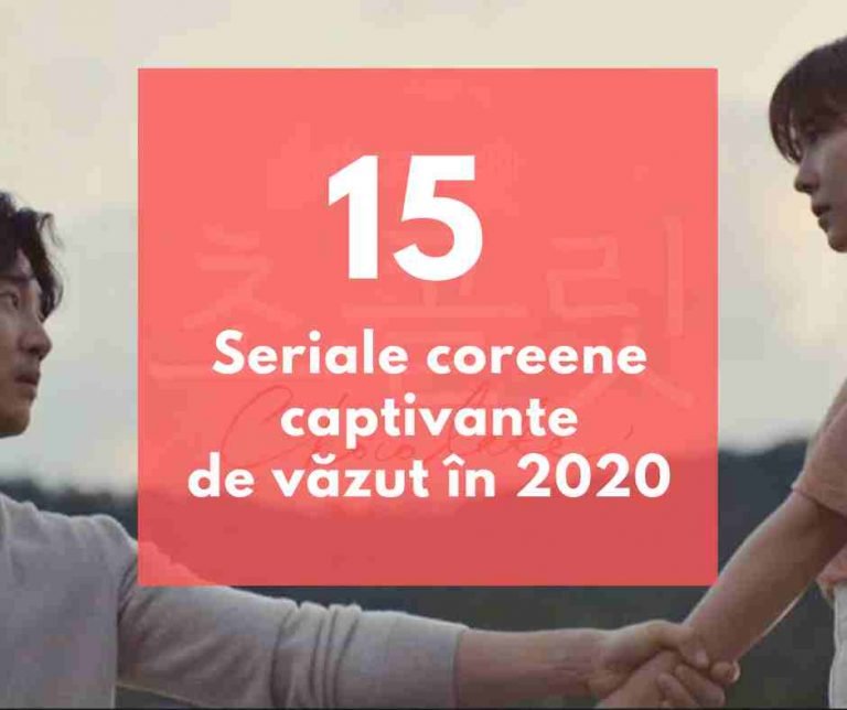 TOP 15 seriale coreene emoționante care te vor captiva în 2020