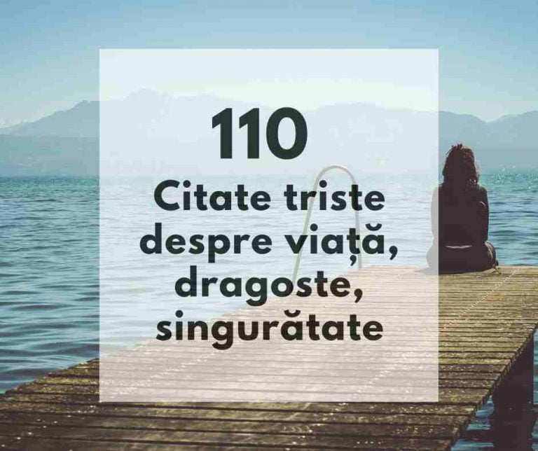 Citate triste - TOP 110 citate dacă te simți trist, melancolic, singur