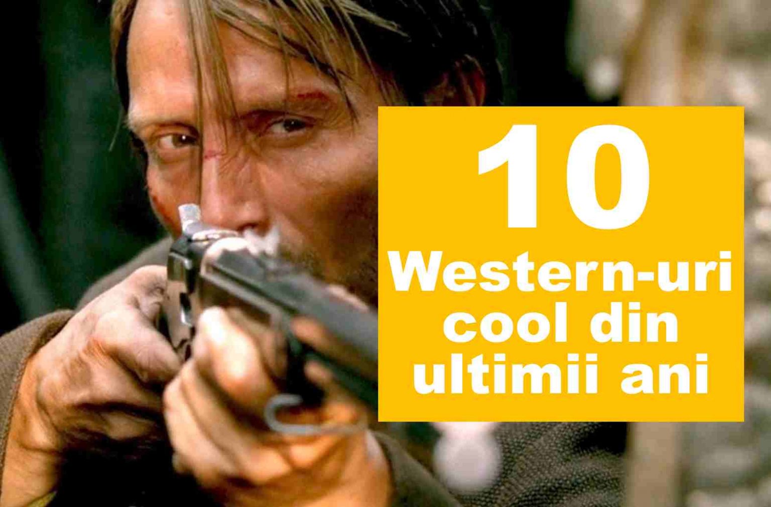 Cele mai noi 10 filme western care merită văzute - Postmodern