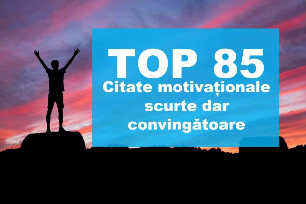 85 Citate motivationale scurte dar foarte convingătoare - Postmodern