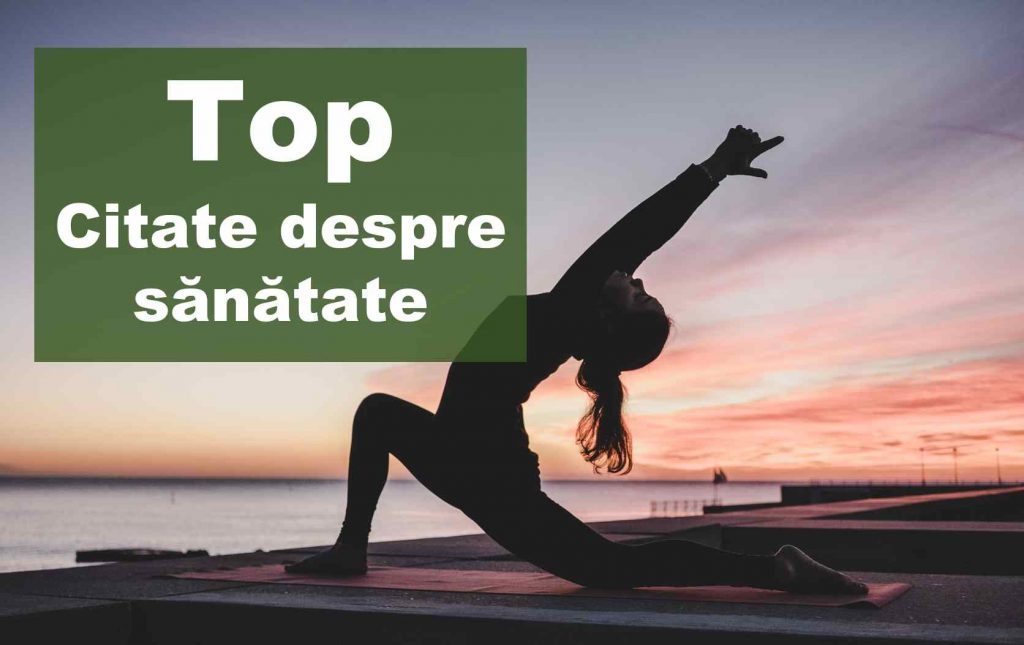 Cele mai bune citate despre sănătate și valoarea ei neprețuită