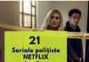 Seriale Netflix - 45 de seriale bune pe care le poti vedea pe Netflix