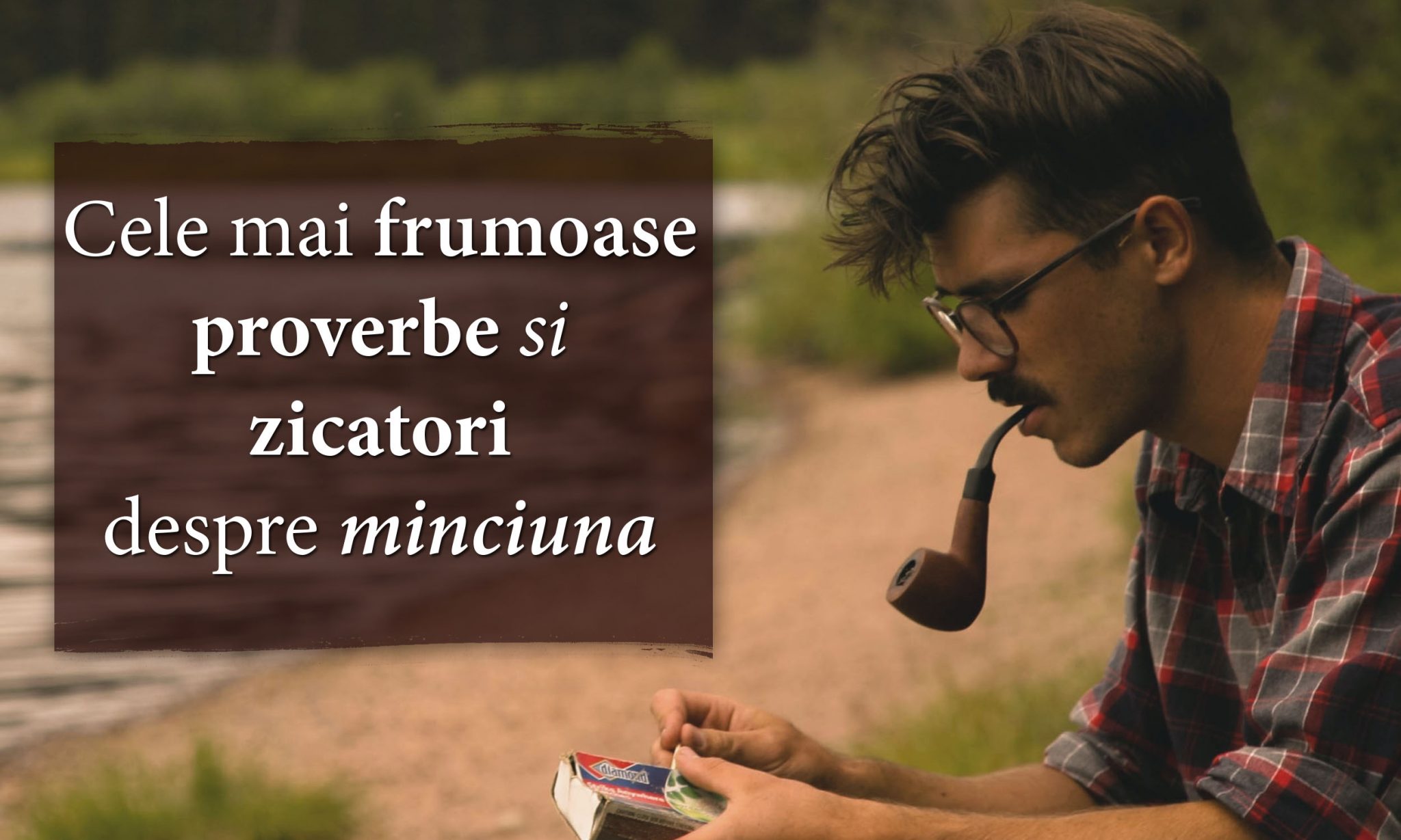 Cele mai expresive proverbe si zicatori despre minciuna - Postmodern