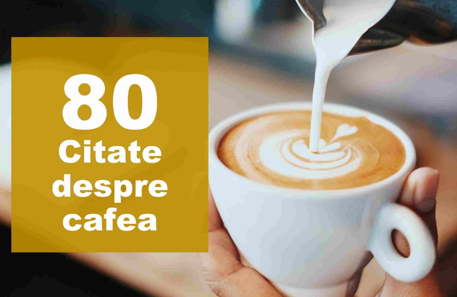 TOP 80 - Citate despre cafea, cappuccino, espresso sau cafeaua preferată