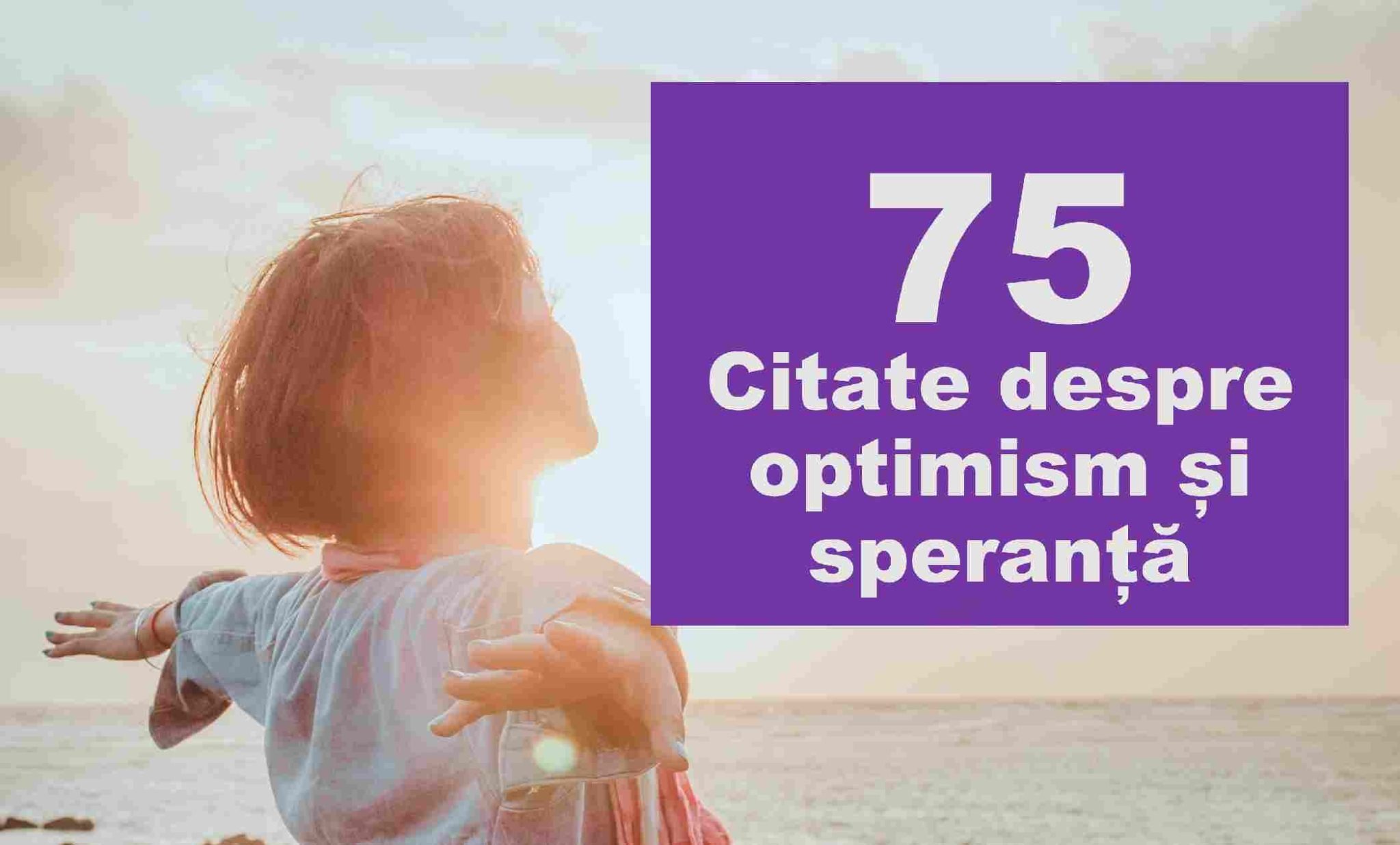 TOP 75 Citate despre optimism, speranță și motivație - Postmodern