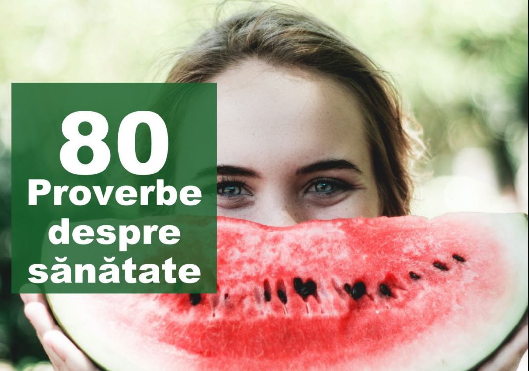 80 Proverbe despre sanatate - cele mai expresive zicale despre sanatate