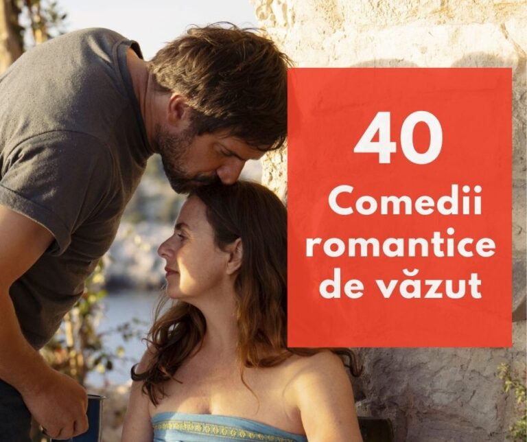 Comedii romantice - TOP 40 comedii de dragoste de văzut
