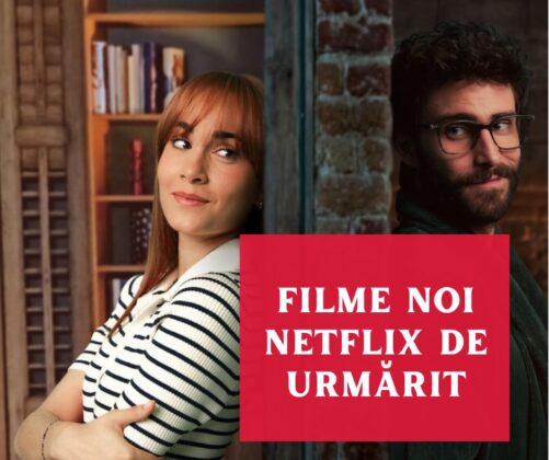 Filme noi Netflix din care să alegi