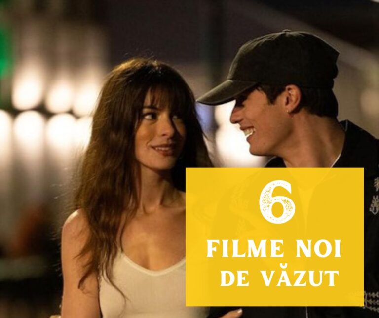 6 Filme noi de văzut, plus alte filme lansate în 2024